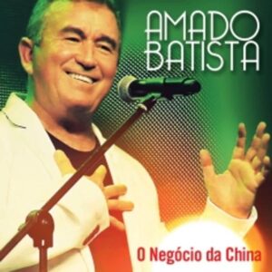 amado batista - o negocio da china