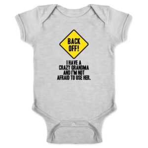 pop threads back off i have a crazy grandma gift for mom infant baby boy girl bodysuit gray 6m