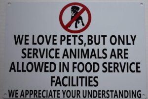 we love pets, but only service animals are allowed in food service facilities sign(white background, aluminium-rust free 7x10)