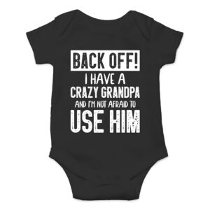 back off !! i have a crazy grandpa and i'm not afraid to use him - funny baby essentials romper (6 months, black)