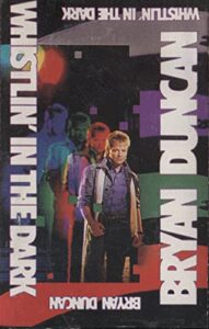 bryan duncan: whistlin' in the dark - audio cassette tape