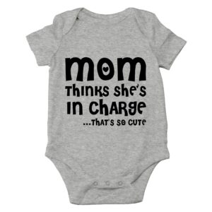 aw fashions mom thinks she's in charge... that's so cute baby bodysuit cute newborn girl boy coming home (6 months, sports grey)