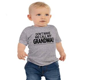 don't make me call my grandma baby boy or girl toddler premium cotton t shirt (2t, grey)