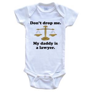 don't drop me my daddy is a lawyer funny one piece baby bodysuit, 12 months white