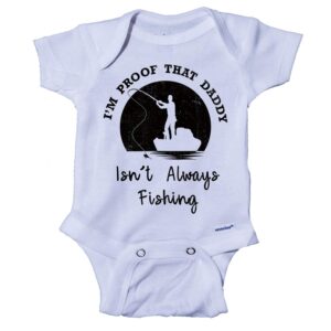 ink trendz i'm proof that my daddy isn't always fishing onesie one-piece bodysuit (white, 0-3 months)