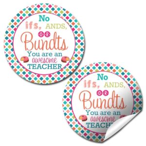 no ifs, ands, or bundts cake themed teacher appreciation thank you sticker labels, 40 2" party circle stickers by amandacreation, great for envelope seals & gift bags