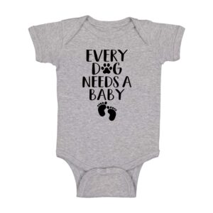 every dog needs a baby - funny baby essentials bodysuit - baby boy clothes newborn girl outfits (6 months, sports grey)