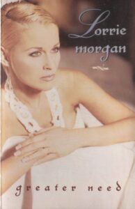 lorrie morgan: greater need - vintage audio cassette tape