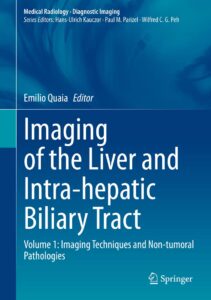 imaging of the liver and intra-hepatic biliary tract: volume 1: imaging techniques and non-tumoral pathologies (medical radiology)