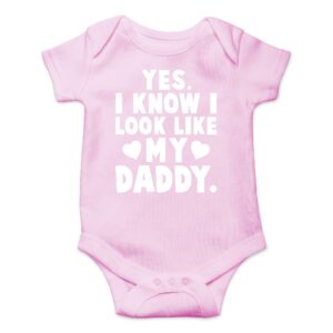 aw fashions yes. i know i look like my daddy baby bodysuit funny infant outfit newborn girl boy clothes (newborn, pink)