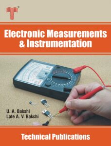 electronic measurements and instrumentation: analog and digital meters, signal generators and analyzers, oscilloscopes, transducers