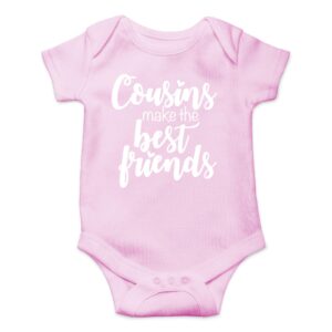 cbtwear cousins make the best friends baby bodysuit cute boy girl newborn clothes unisex comfy humor (6 months, pink)