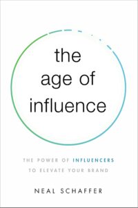 the age of influence: the power of influencers to elevate your brand