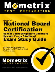 secrets of the national board certification school counseling: early childhood through young adulthood exam study guide: national board certification ... the nbpts national board certification exam