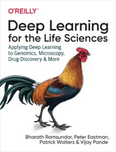 deep learning for the life sciences: applying deep learning to genomics, microscopy, drug discovery, and more