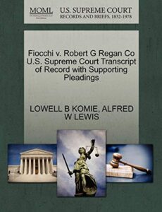 fiocchi v. robert g regan co u.s. supreme court transcript of record with supporting pleadings