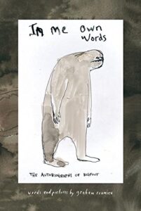 in me own words: the autobiography of bigfoot