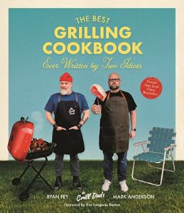 the best grilling cookbook ever written by two idiots