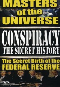 conspiracy - the secret history: the secret birth of the federal reserve