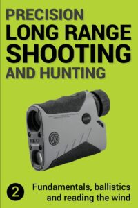 precision long range shooting and hunting v2: fundamentals, ballistics and reading the wind