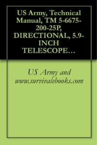 us army, technical manual, tm 5-6675-200-25p, directional, 5.9-inch telescope, detachable tribach w/accessories and tripod, (wild he model t-16-0.2 mil)