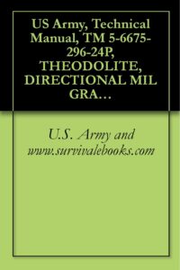 us army, technical manual, tm 5-6675-296-24p, theodolite, directional mil graduation, 5.9-inch long telescope, detachable tribrach w/accessories and tripod