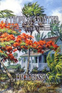 a tropical frontier: tales of old florida