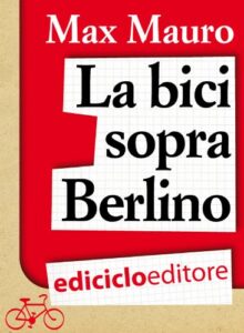 la bici sopra berlino (italian edition)