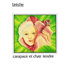 carapace et chair tendre: breche [canadian progessive rock/folk] import from canada