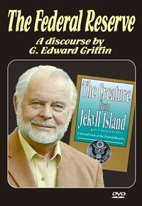 the federal reserve; a discourse by g. edward griffin by g. edward griffin