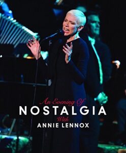 an evening of nostalgia with annie lennox