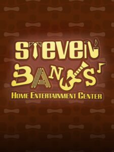 steven banks: home entertainment center