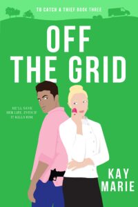 off the grid (to catch a thief book 3)