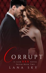 corrupt: a dark billionaire romance: (xxx vadim book 2): club xxx book 5