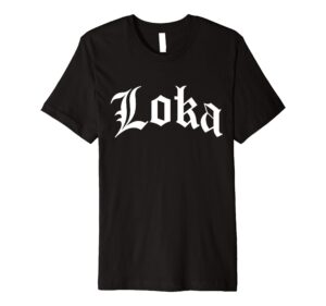 loka chola chicana mexican american pride hispanic latino premium t-shirt