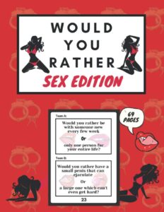 would you rather sex edition: game book naughty hot sexy dirty provoking dirty minds questions for adults couples friends party gift ideas stocking stuffer valentines anniversary christmas xmas