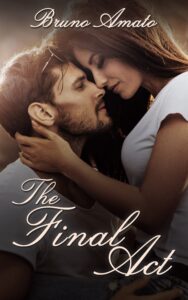 the final act: an inspirational story of love and courage