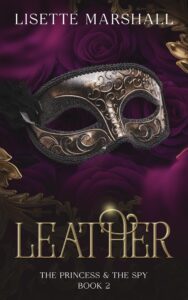 leather: a steamy medieval fantasy romance (the princess & the spy book 2)