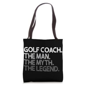 golf coach man the myth legend gift tote bag