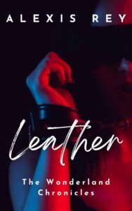 leather: an erotic novella (the wonderland chronicles book 3)