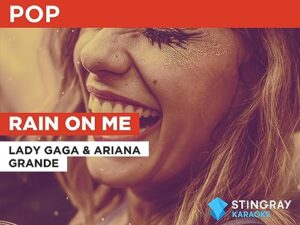 rain on me in the style of lady gaga & ariana grande