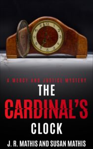 the cardinal's clock: a contemporary small town sleuthing couple murder mystery (the mercy and justice mysteries book 14)