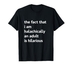 13th birthday i'm halachically an adult jewish bar mitzvah t-shirt