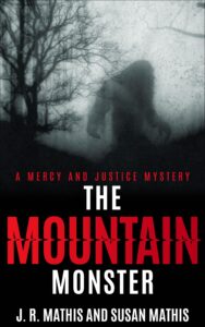 the mountain monster: a contemporary small town sleuthing couple murder mystery (the mercy and justice mysteries book 17)