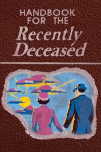 handbook for the recently deceased: the afterlife