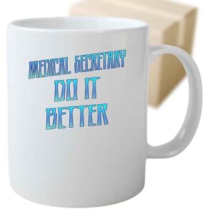 appreciation gift for medical secretary, a birthday present for mom - do it better - cute gag quote on 11 oz white ceramic coffee mug