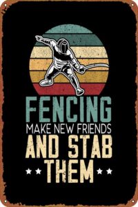 fencing makes new friends physical culture poster signs 8 x 12 inch decor funny chic art wall decort home yard signs bar hotel cafe pub indoor outdoor restauran