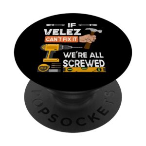 funny if velez can't fix it no one can handyman woodworker popsockets swappable popgrip