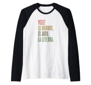 velez - el hombre el mito la leyenda | nombre camisa - raglan baseball tee