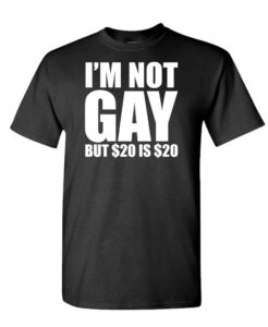 i'm not gay but $20 is $20 - funny joke gag - mens cotton t-shirt, xl, black